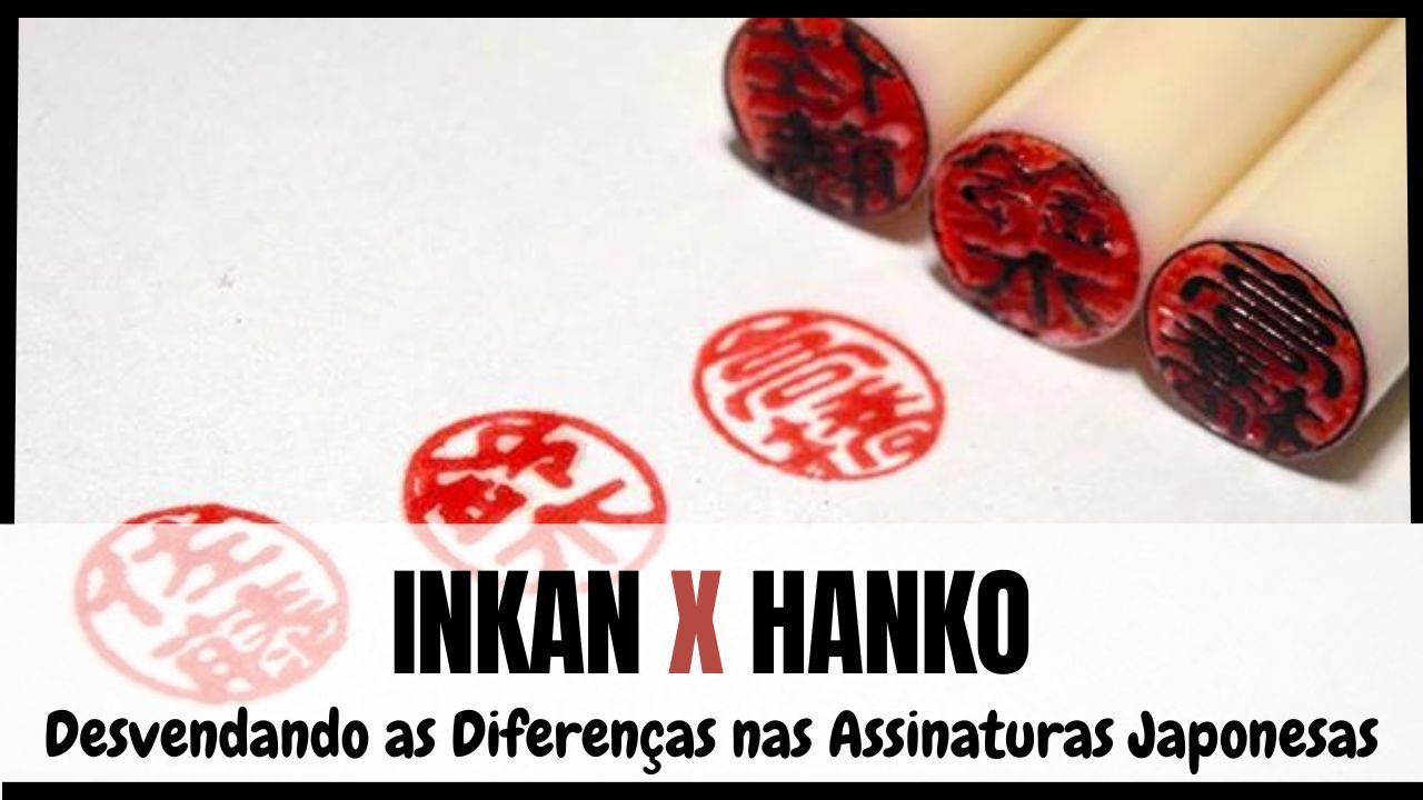 Inkan vs. Hanko: Desvendando as Diferenças nas Assinaturas Japonesas ...